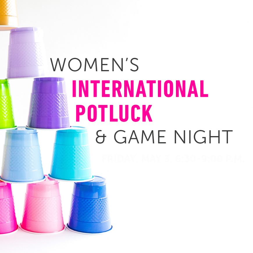Women’s International Potluck & Game Night - MacArthur Blvd Baptist Church